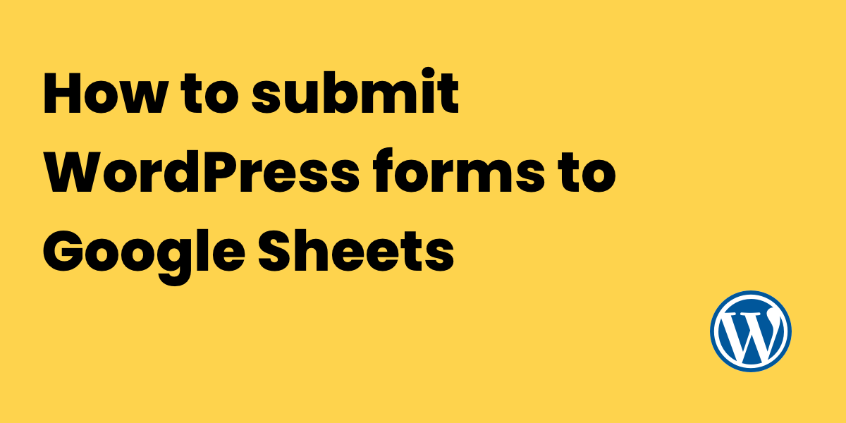 How to submit WordPress forms to Google Sheets | Sheet Monkey